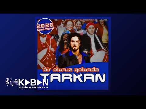 TARKAN - Bir Oluruz Yolunda (2026 Remastered)