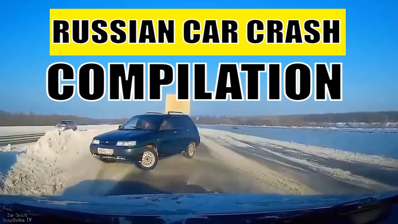 Epic Car Crash Compilation Russian Driving Fails Russian Drivers ...