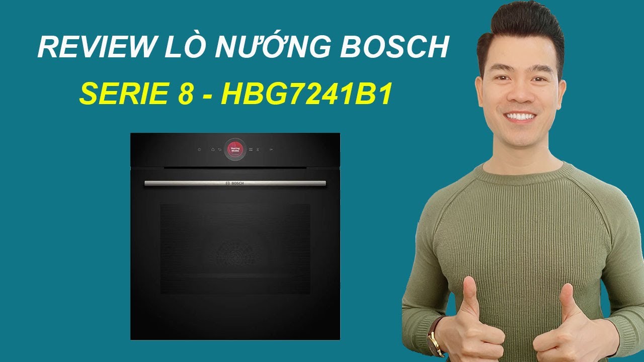 Lò Nướng Bosch HBG7241B1 Serie 8 - Review Lò Nướng Bosch Serie 8 - YouTube