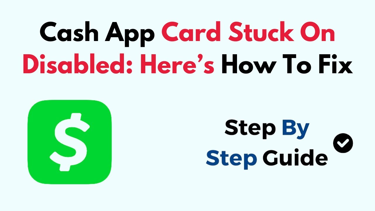 Cash App Card Stuck On Disabled: Here’s How To Fix - YouTube