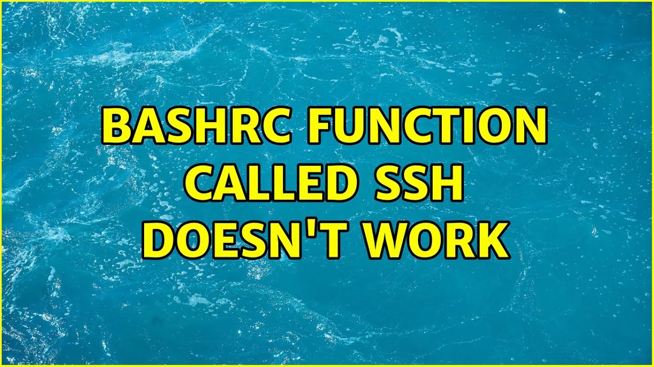 Bashrc Function Called Ssh Doesnt Work Youtube