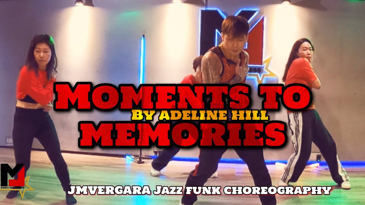 Moments to Memories | Adeline Hill | JMVergara Jazz Funk Choreography ...