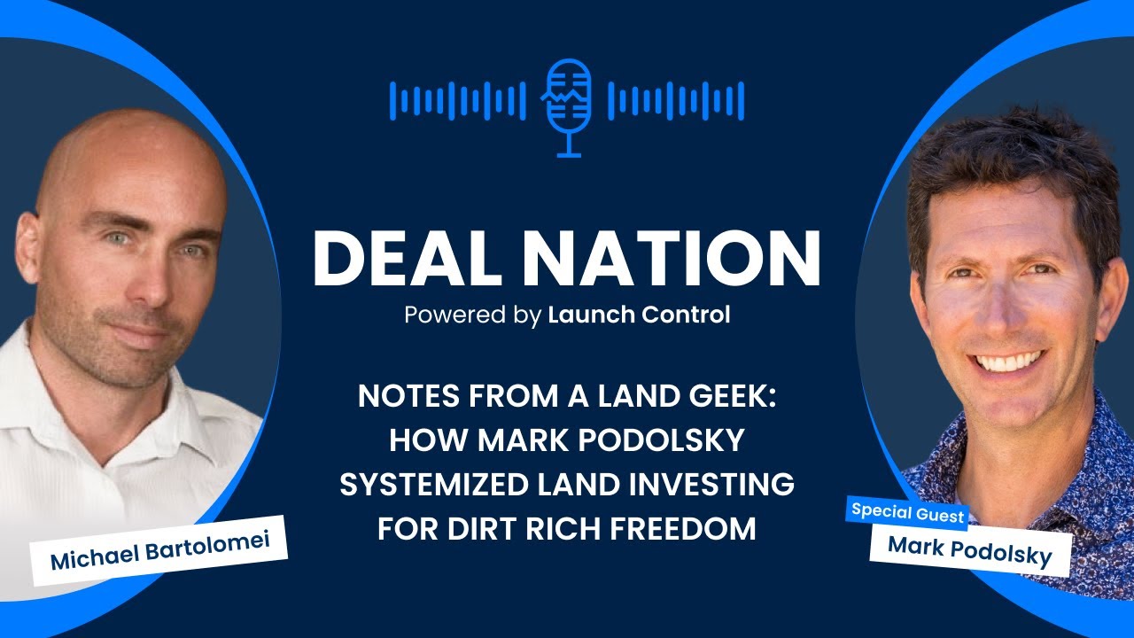 Notes from a Land Geek: How Mark Podolsky Systemized Land Investing for ...
