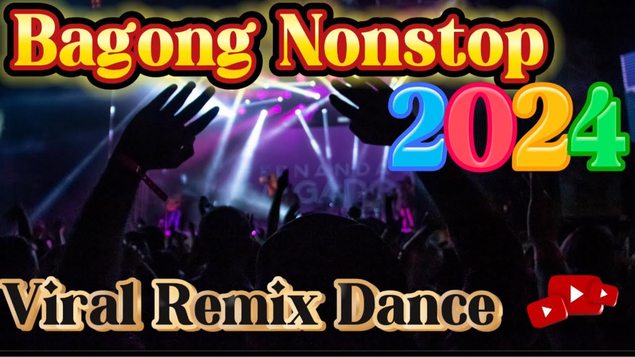 BAGONG NONSTOP 2024 VIRAL REMIX DANCE - YouTube Music