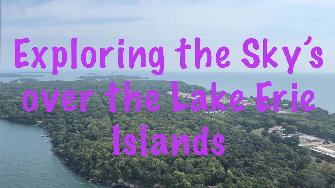 Exploring the Sky’s over the Lake Erie Islands - YouTube