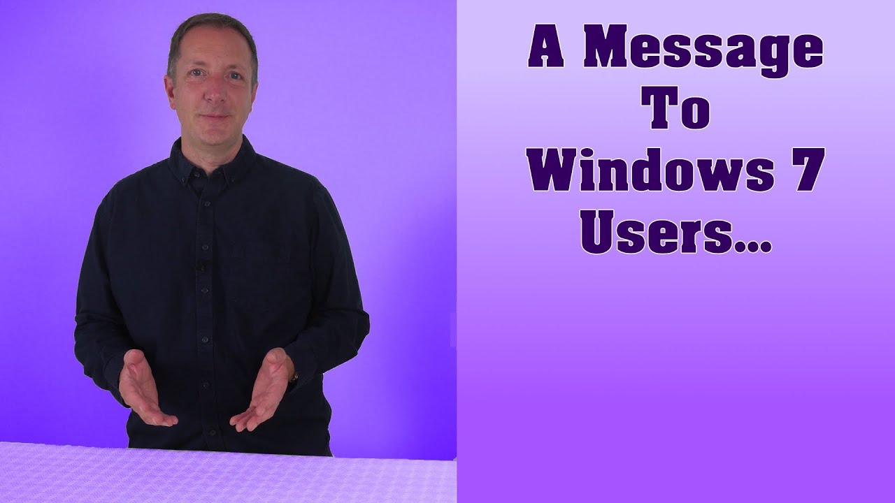 A Message To Windows 7 Users - YouTube