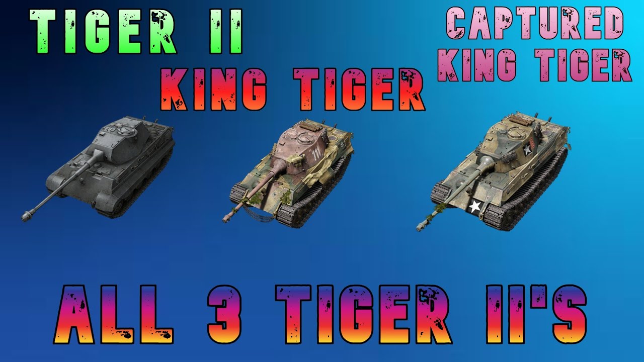 Tiger II - King Tiger - Captured King Tiger All 3 Tigers - Wot Console ...