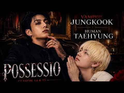 POSSESSIO SEASON 34-35 ] TAEKOOK VAMPIRE X HUMAN MOVIE 🍿 BY TAEKOOKSTORYAI 
