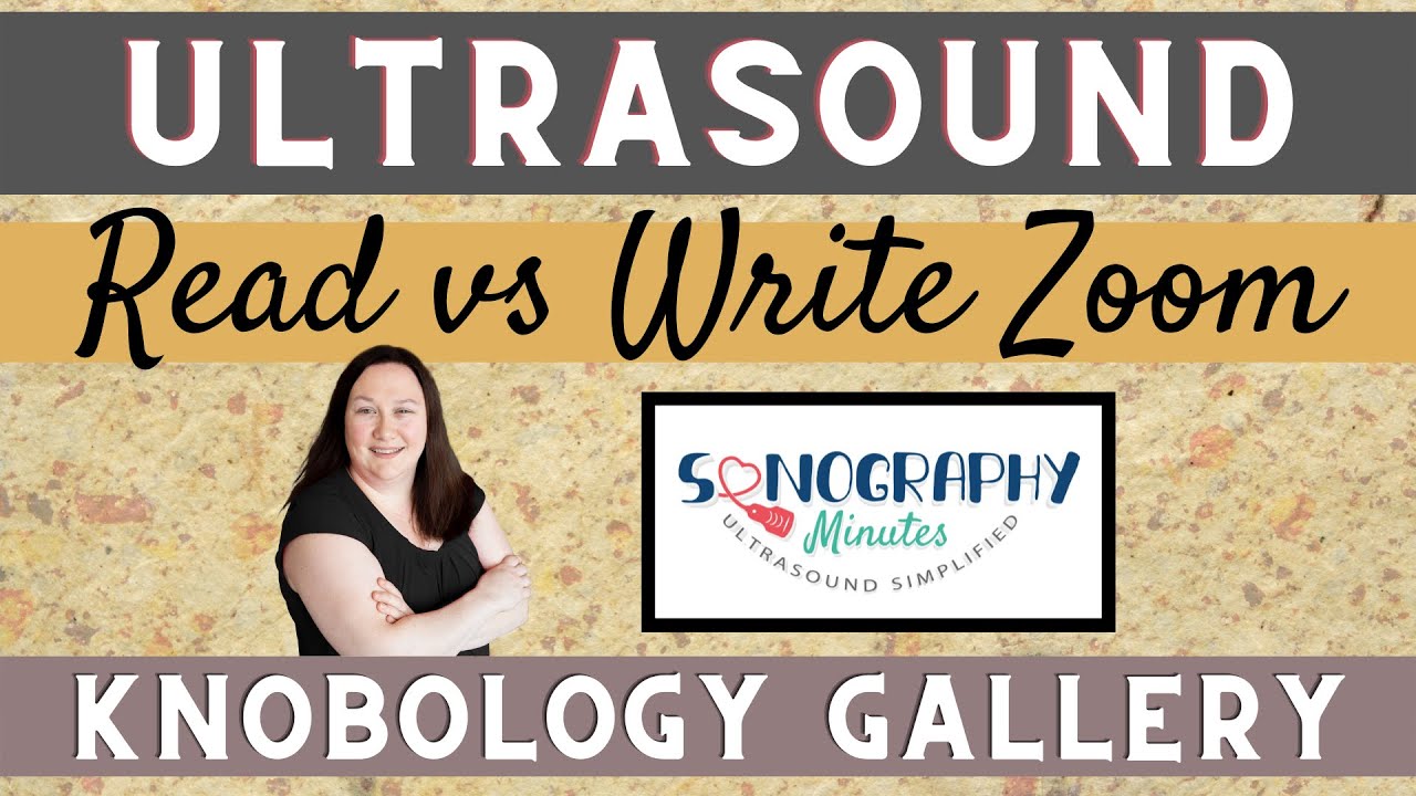 Ultrasound Knobology Gallery | Read vs Write Zoom - YouTube