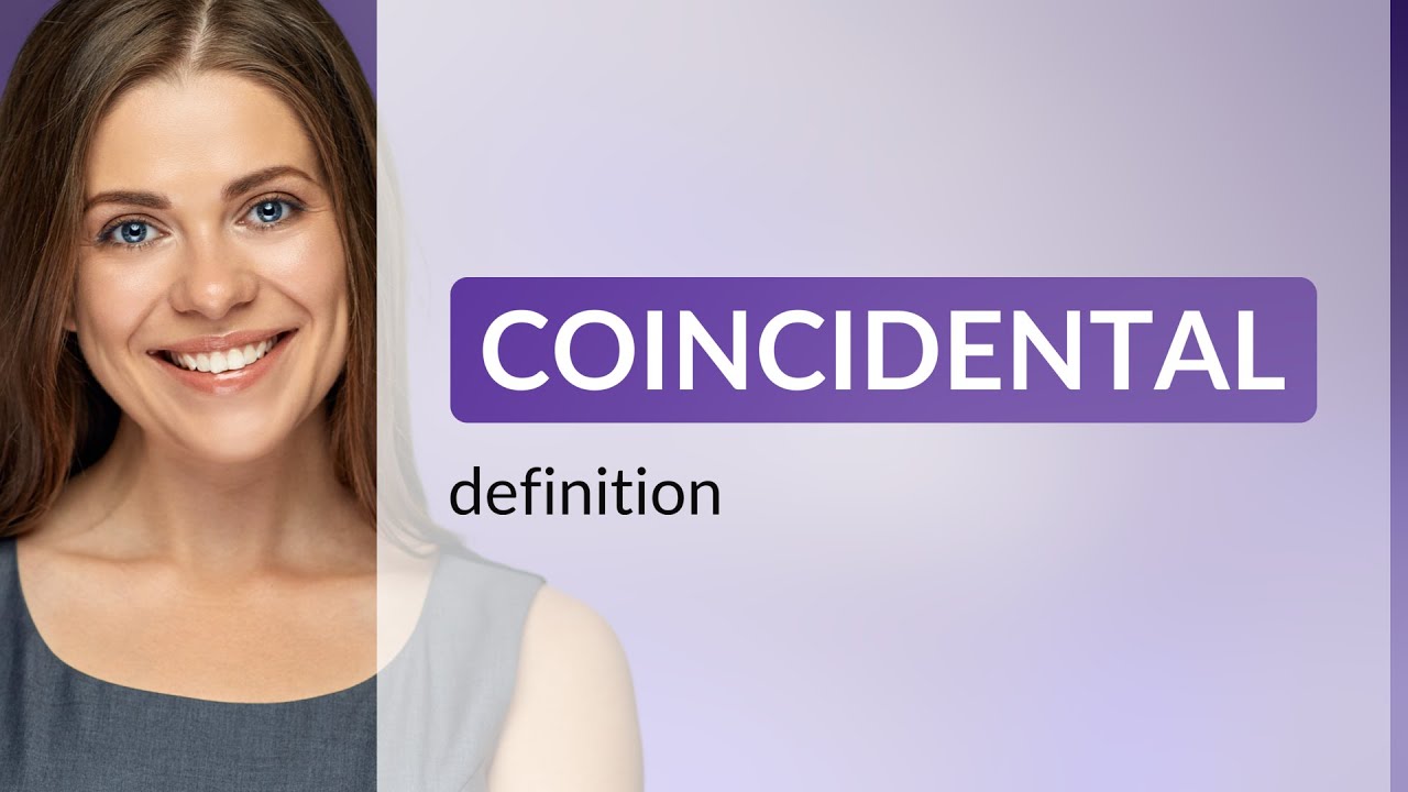 Coincidental — COINCIDENTAL meaning - YouTube