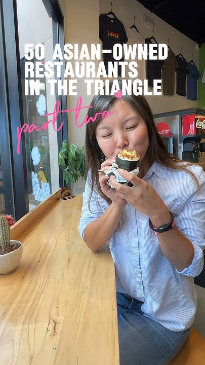 50 Asian-Owned Restaurants in the Triangle, North Carolina part 2! # ...