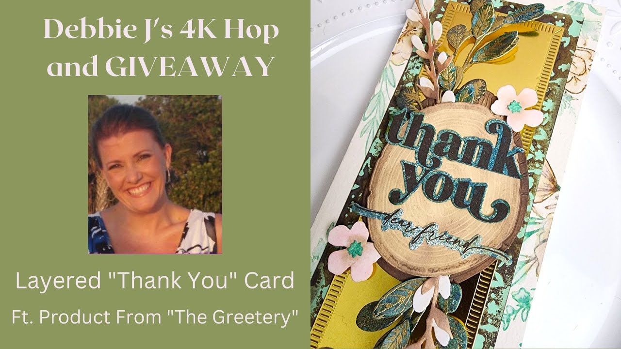 Layered "Thank You" Card | Debbie J's 4 K Hop and GIVEAWAY| ft. The ...