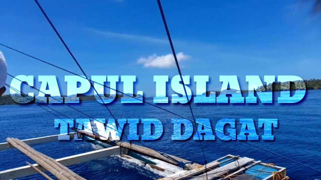 CAPUL ISLAND IN 7DAYS PART 2 - YouTube