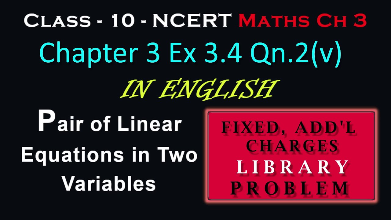 Fixed Charges Additional Charges Library Problem Elimination Method Class 10 Ch3 Ex3.4 Qn2(v ...