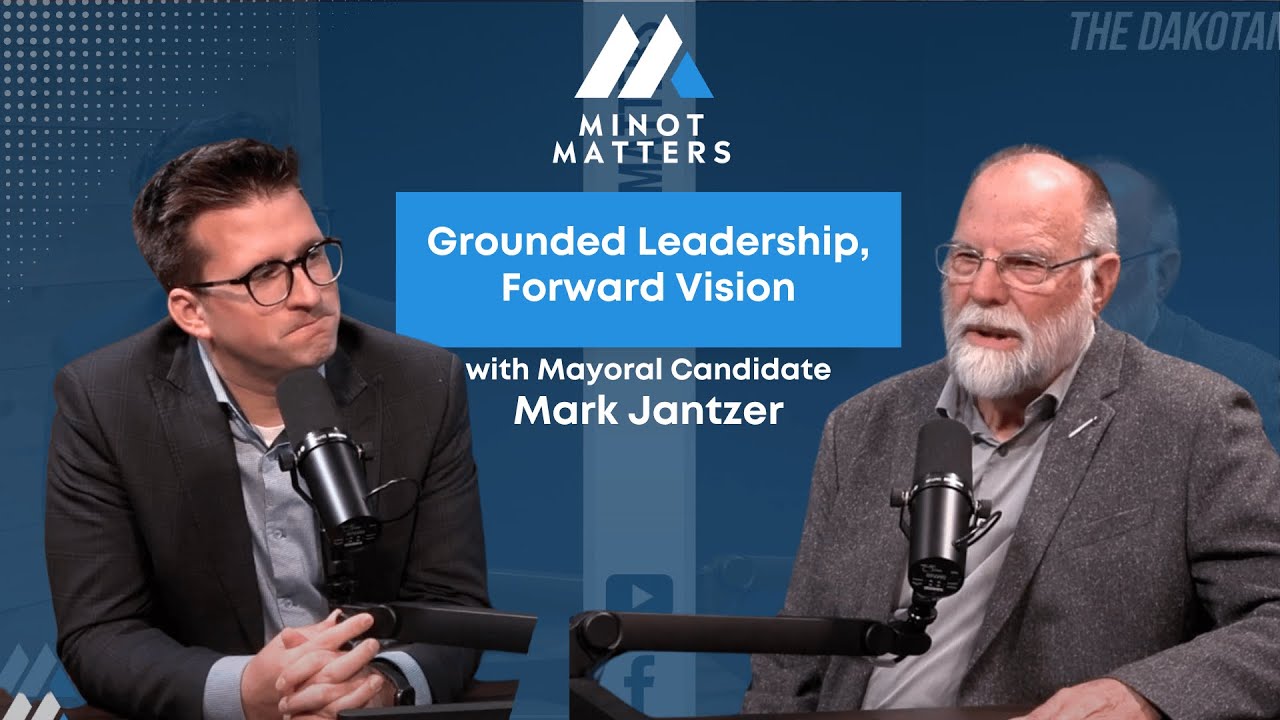 Grounded Leadership, Forward Vision: A Talk with Mark Jantzer || Minot ...