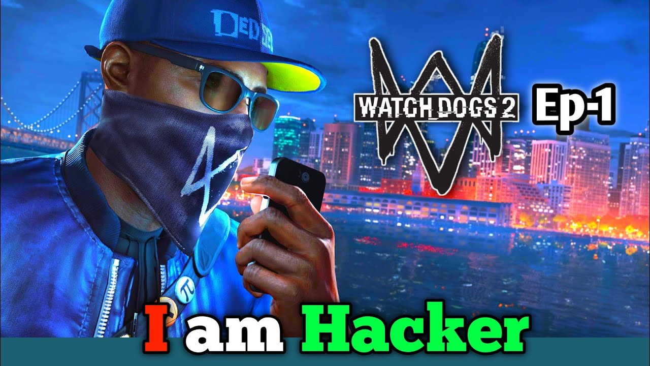 I became a hacker (Watch Dogs 2 Ep 1) - YouTube