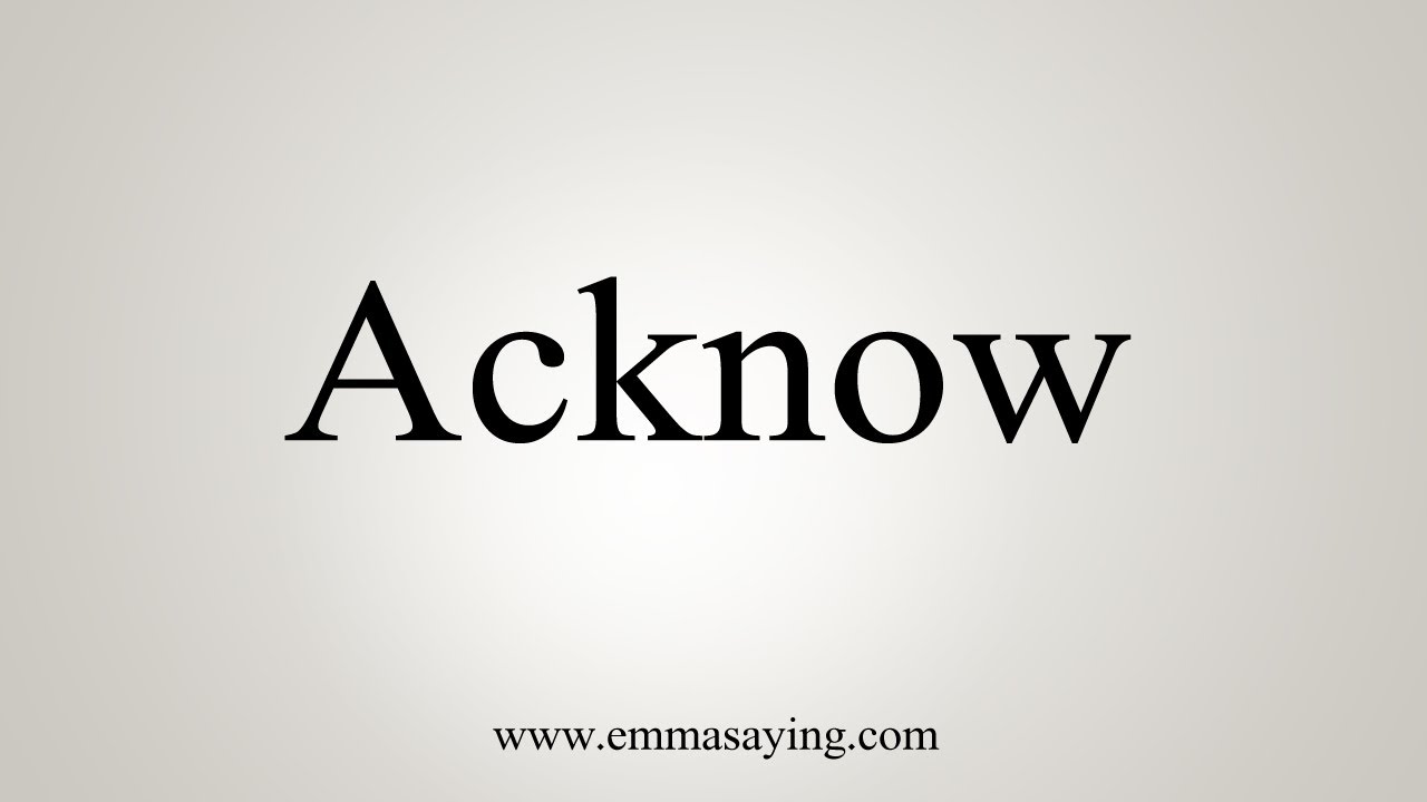 How To Say Acknow - YouTube