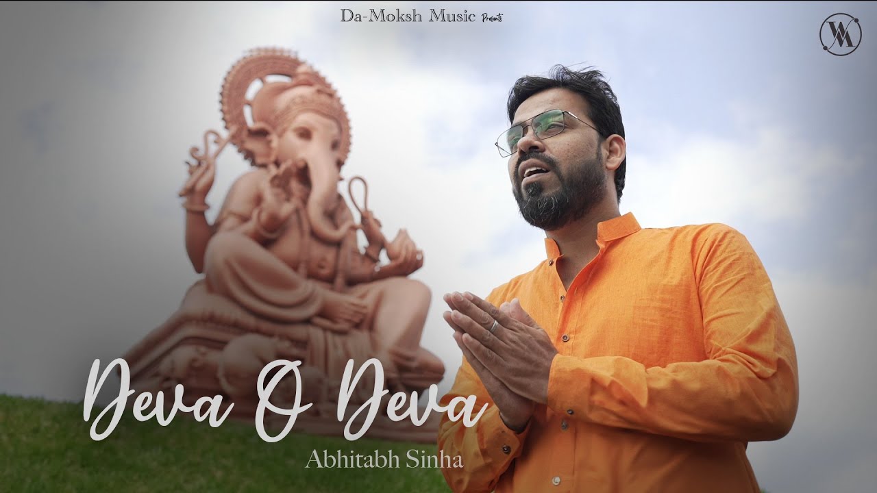 Deva O Deva | ft. Abhitabh Sinha | Da-Moksha Music | WM Records ...