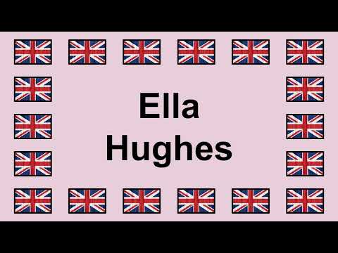 Pronounce ELLA HUGHES in English 🇬🇧