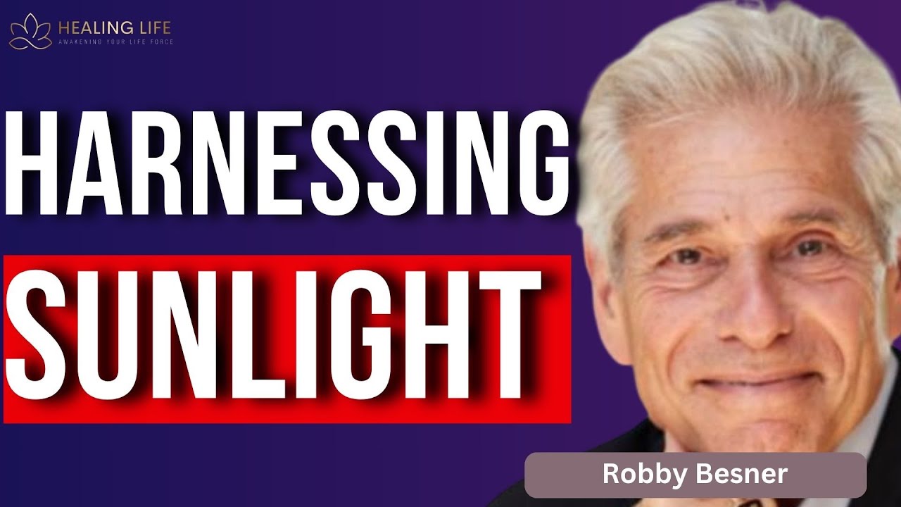 The Power of Harnessing Sunlight On The Body's Physiology Robby Besner ...