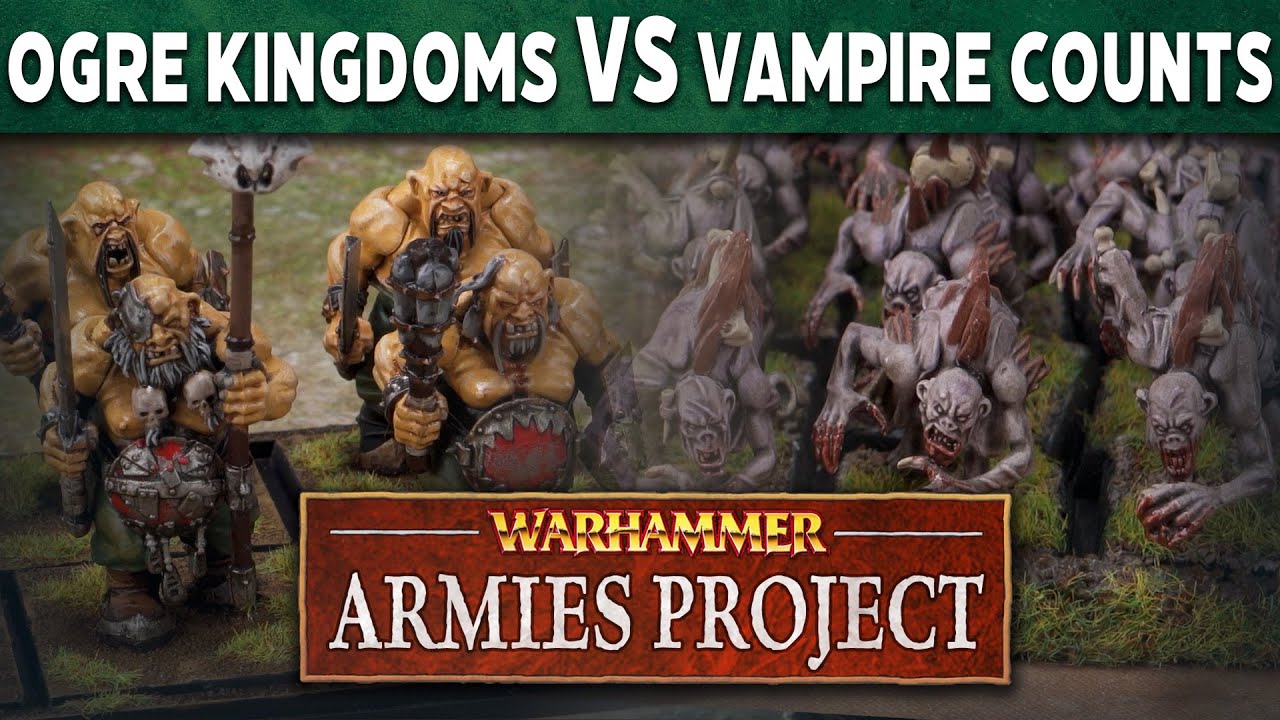 Ogre Kingdoms vs Vampire Counts Warhammer Armies Project Live Battle ...