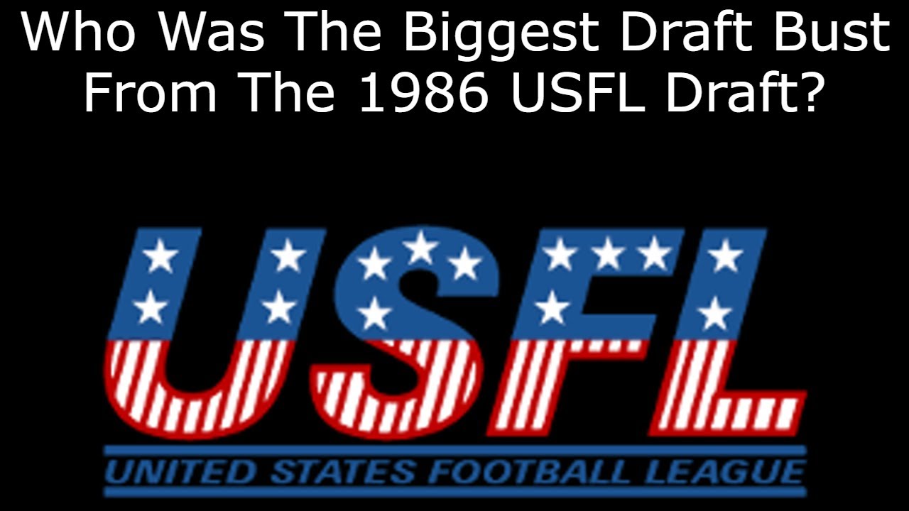 Who Was The Biggest Draft Bust From The 1986 USFL Draft? - YouTube
