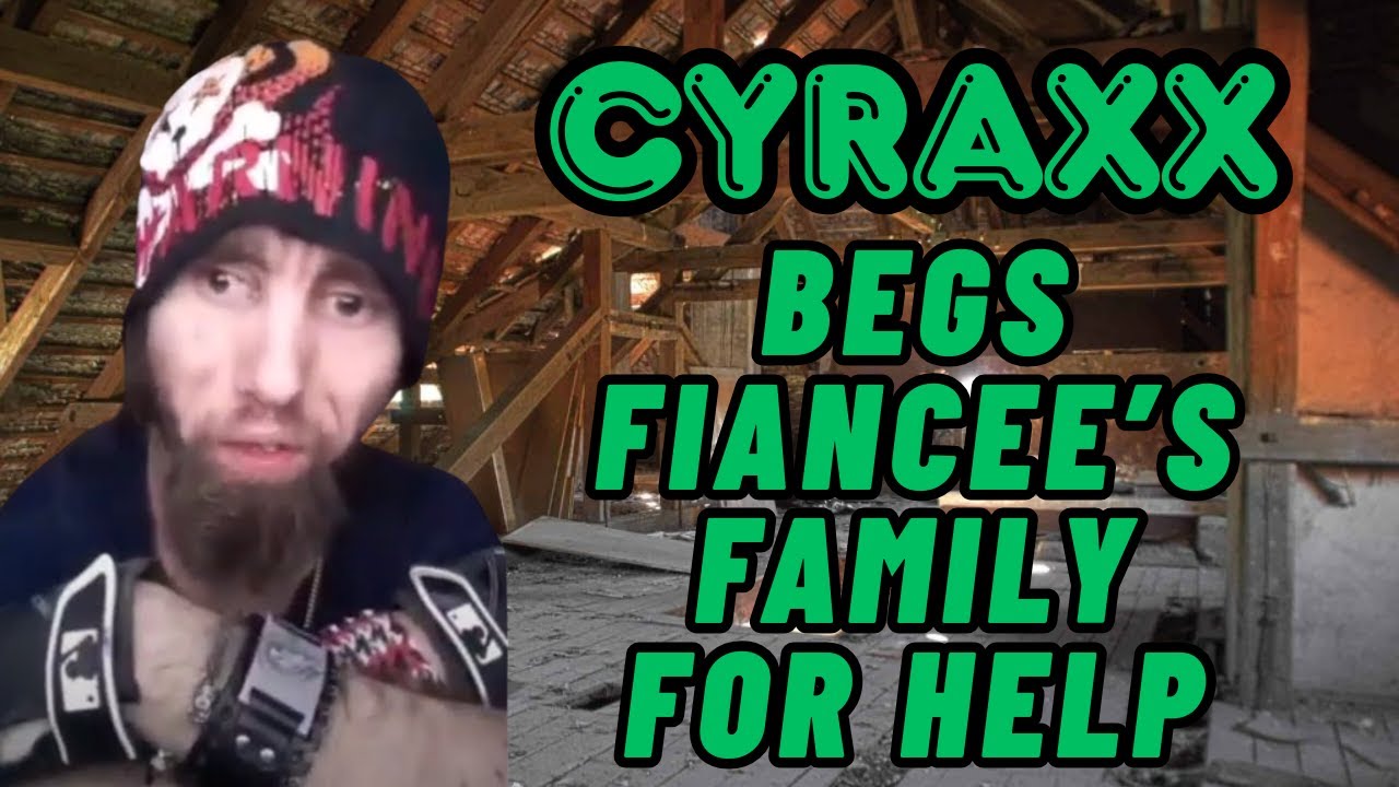 Cyraxx: Begs Fiancee's Family for Help | Lolcow Update - YouTube