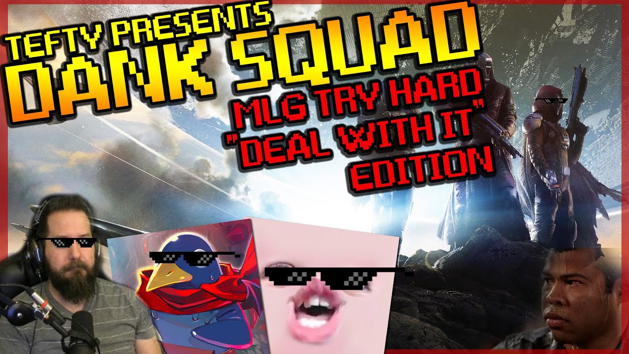 Dank Squad MLG full schweats in Destiny - Fingers Crossed for Crispy ...