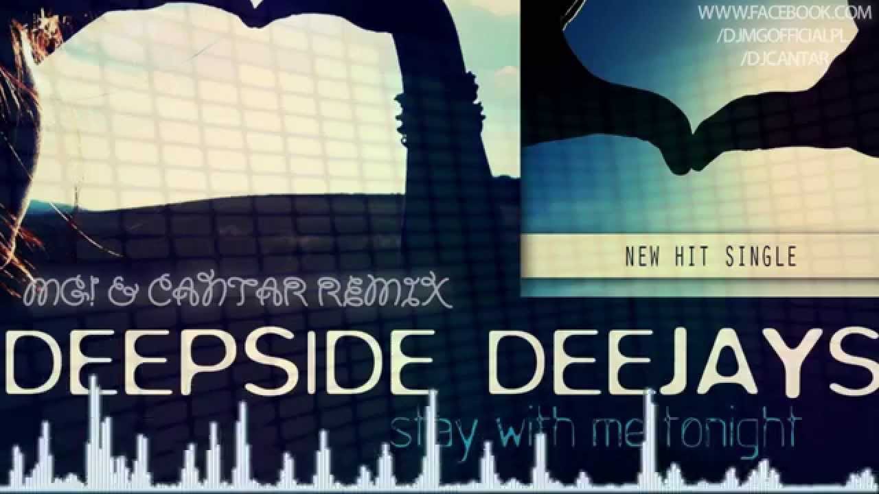 Deepside Deejays - Stay With Me Tonight (MG! & Cantar Remix) - YouTube