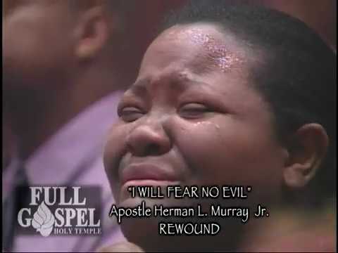 "I WILL FEAR NO EVIL" APOSTLE HERMAN L. MURRAY JR. - YouTube