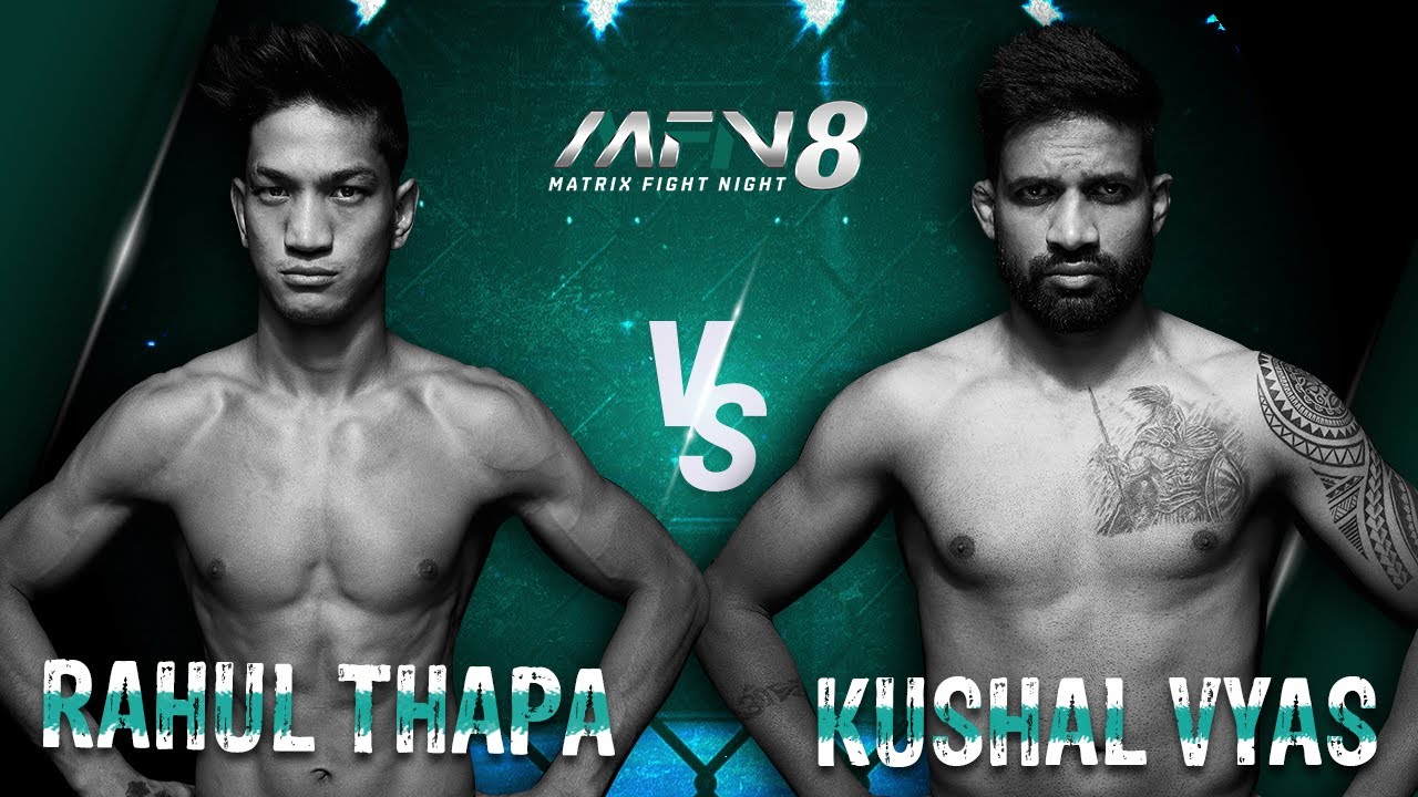 Rahul Thapa VS Kushal Vyas I Full Fight I MFN 8 I Matrix Fight Night - YouTube