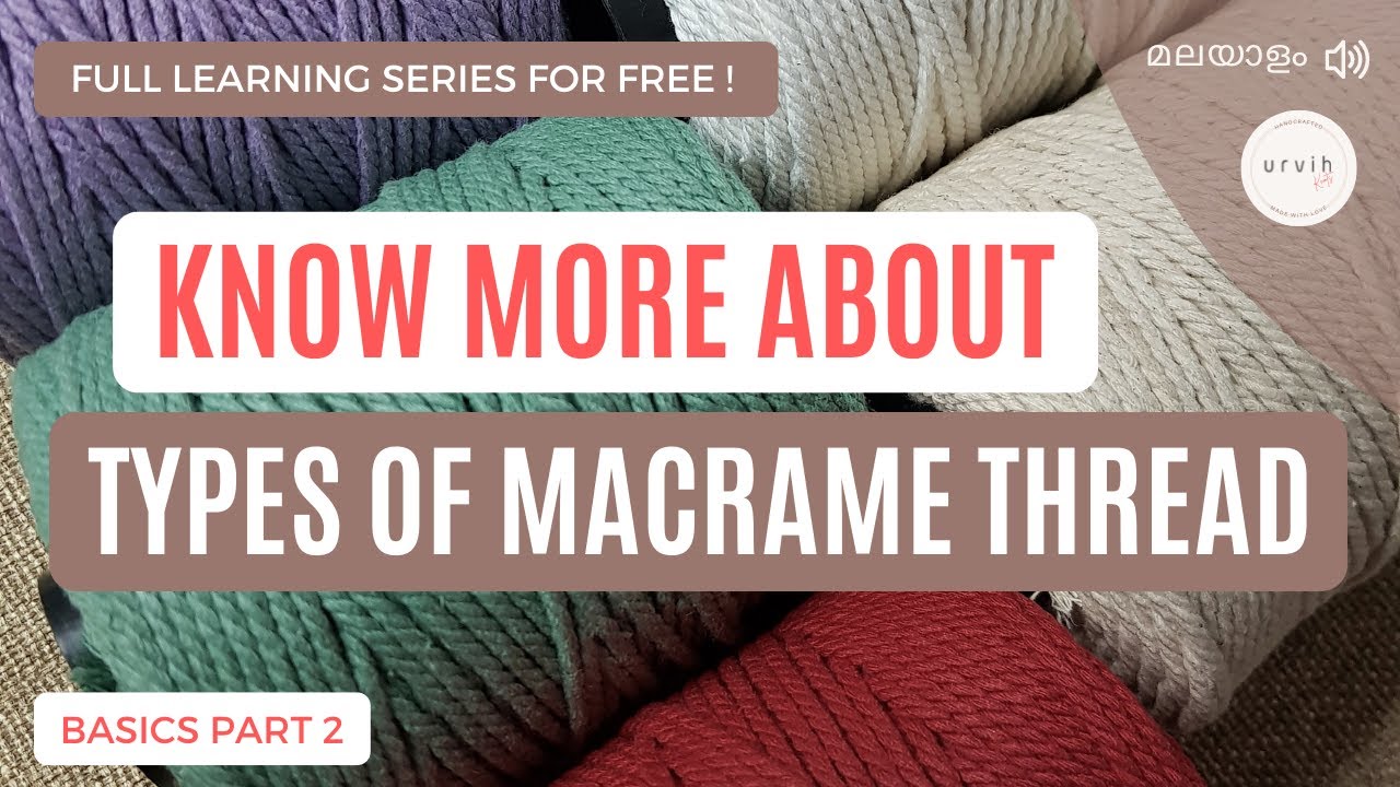 വിവിധതരം മാക്രമേ നൂലുകൾ | DIFFERENT TYPES OF MACRAME THREAD | MACRAME ...