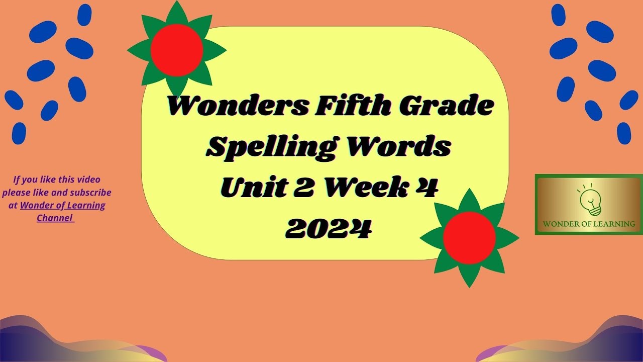Wonders~ Fifth Grade~ Spelling Words~ Unit 2 Week 4 - YouTube