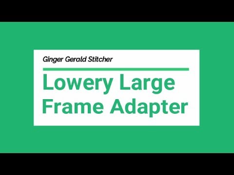 Lowery Large Frame Adapter - YouTube