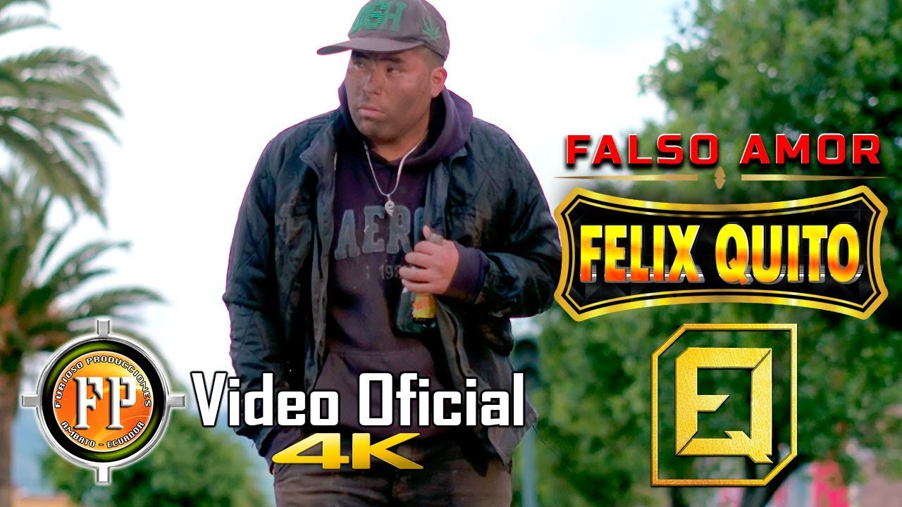 FELIX QUITO FALSO AMOR VIDEO OFICIAL CINEMA 4K - YouTube