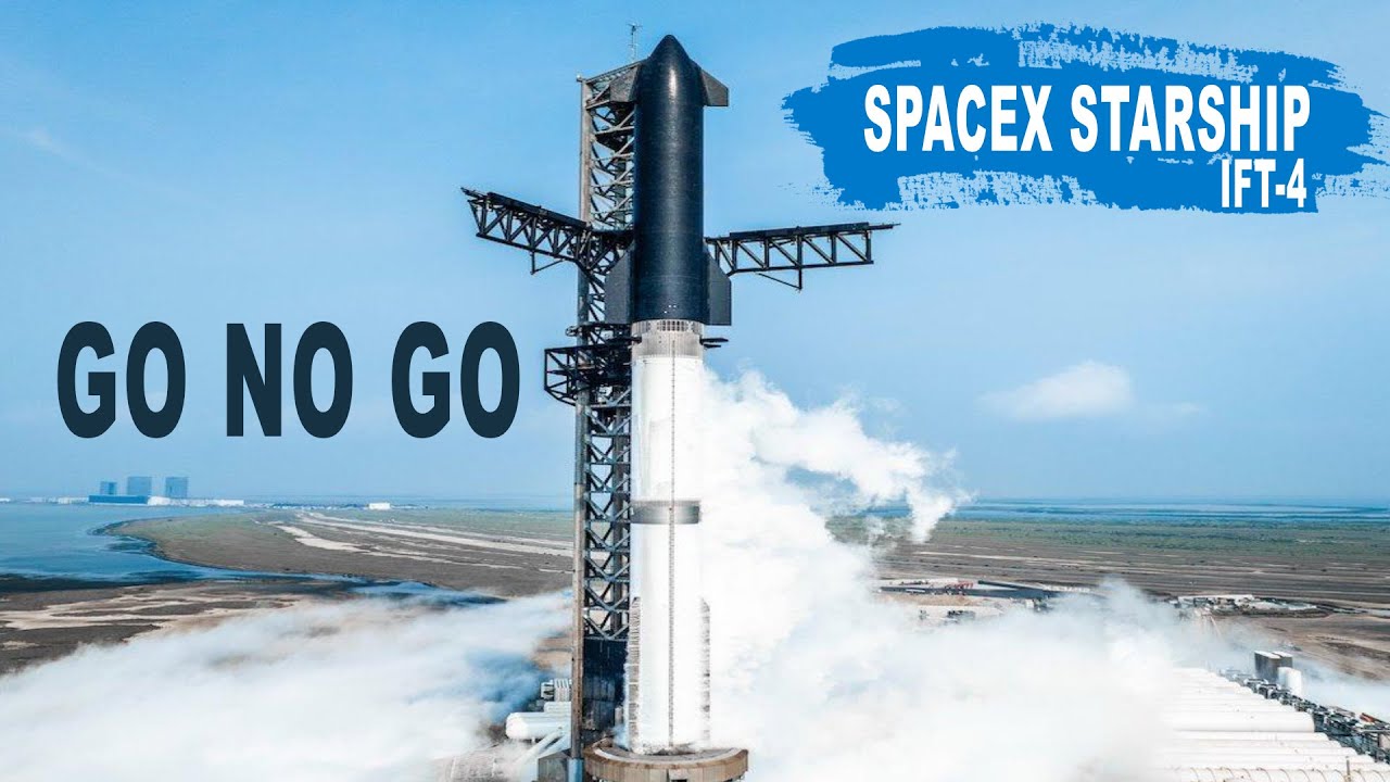 SpaceX Starship IFT-4 Launch GO NO GO - YouTube