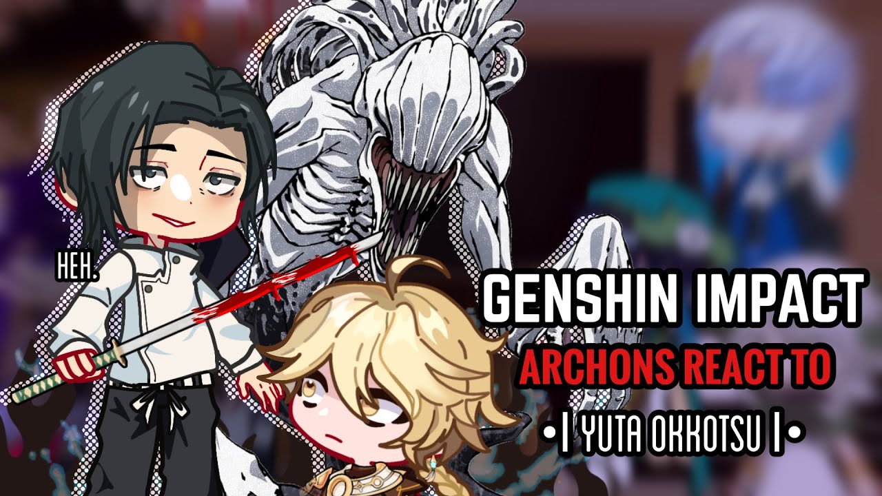 🖤 Genshin Impact React to Jujutsu Kaisen [ Yuta Okkotsu ] || Gacha Club ...