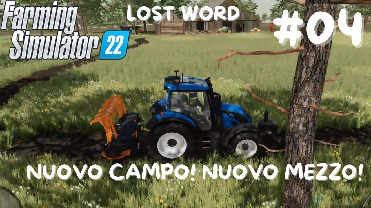 Nuovo campo! Nuovo mezzo! Mappa Lost Word. #04 Fs22 GinoGamerino. - YouTube