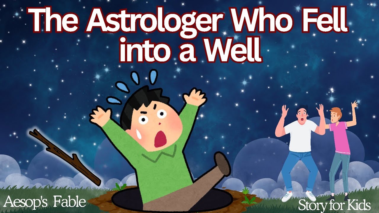 The Astrologer Who Fell into a Well | Story for Kids: Aesop's Fable ...