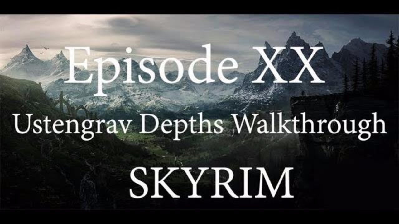 Ustengrav Walkthrough ★ Elder Scrolls V: Skyrim Episode 20 in 1080p ...