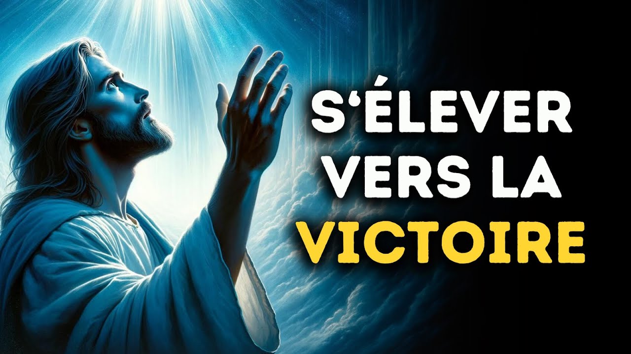 🔴 S'élever Vers La Victoire | Message De Dieu Aujourd'hui pour Toi ...