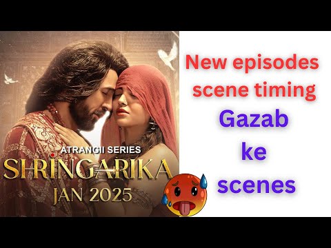 shringarika web series timing Episode 7 to 20 Scenes | Akanksha Puri hot timings| Sadiya Khan