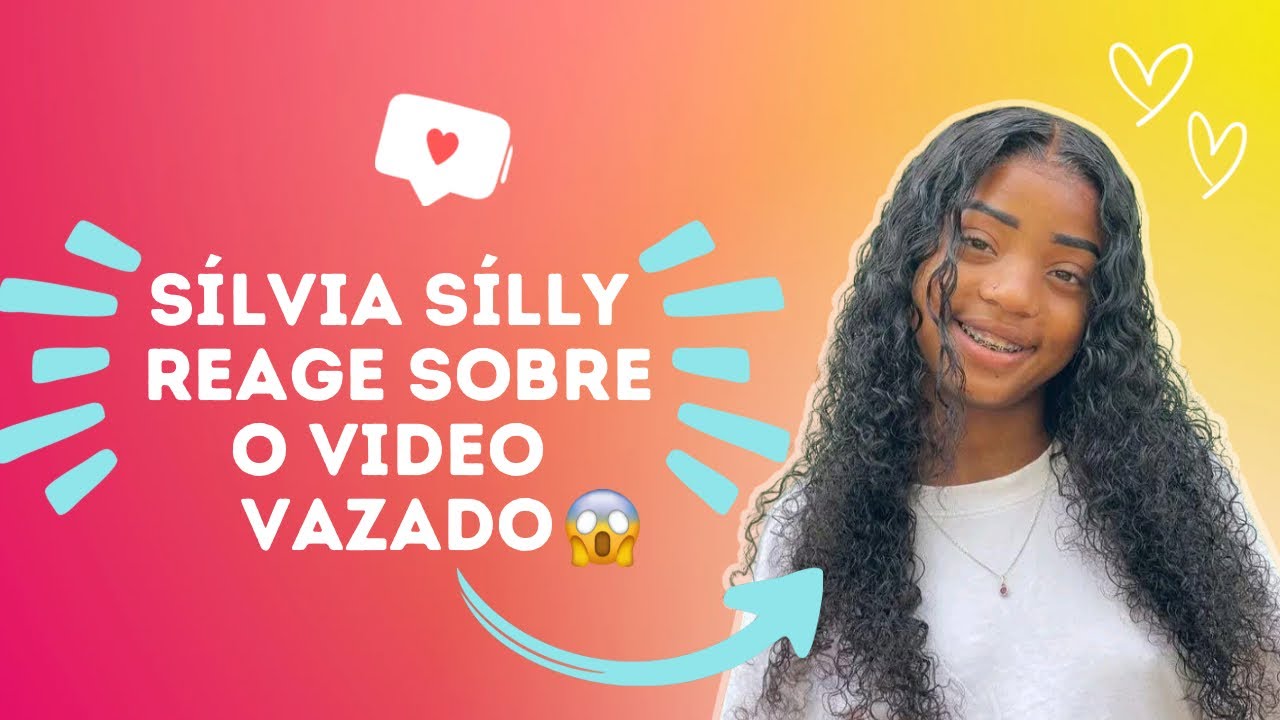 SÍLVIA SILLY FALA SOBRE O VIDEO VAZADO - YouTube