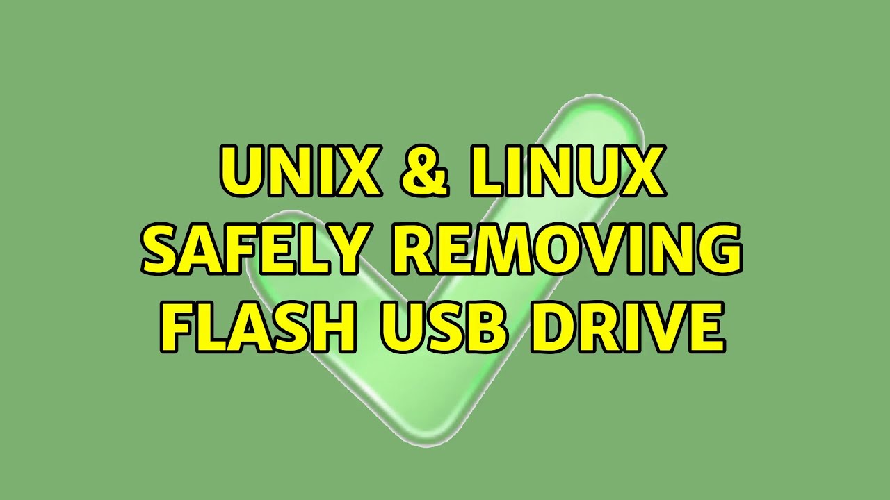 Unix & Linux: Safely removing flash USB drive (2 Solutions!!) - YouTube