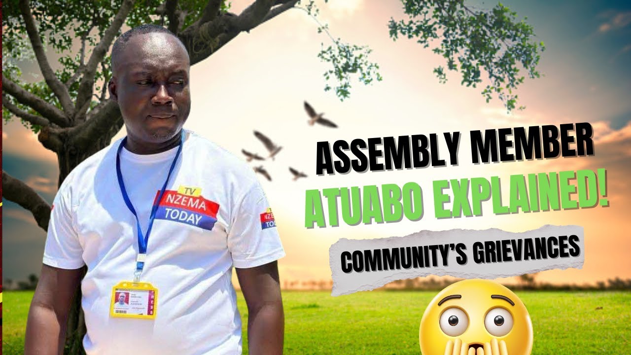 Atuabo Assembly Member Speaks on Community Grievances | Local Voices in ...