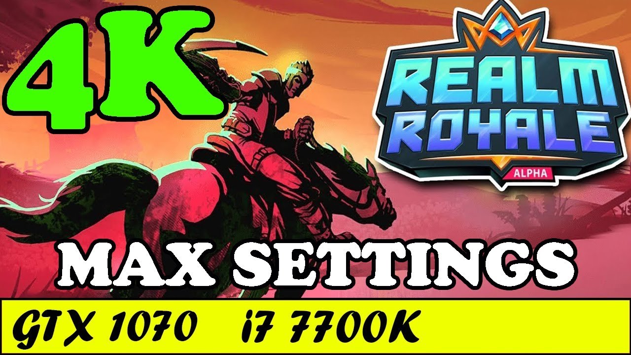 Realm Royale (4K) (Max Settings) | GTX 1070 + i7 7700K [2160p 60fps ...