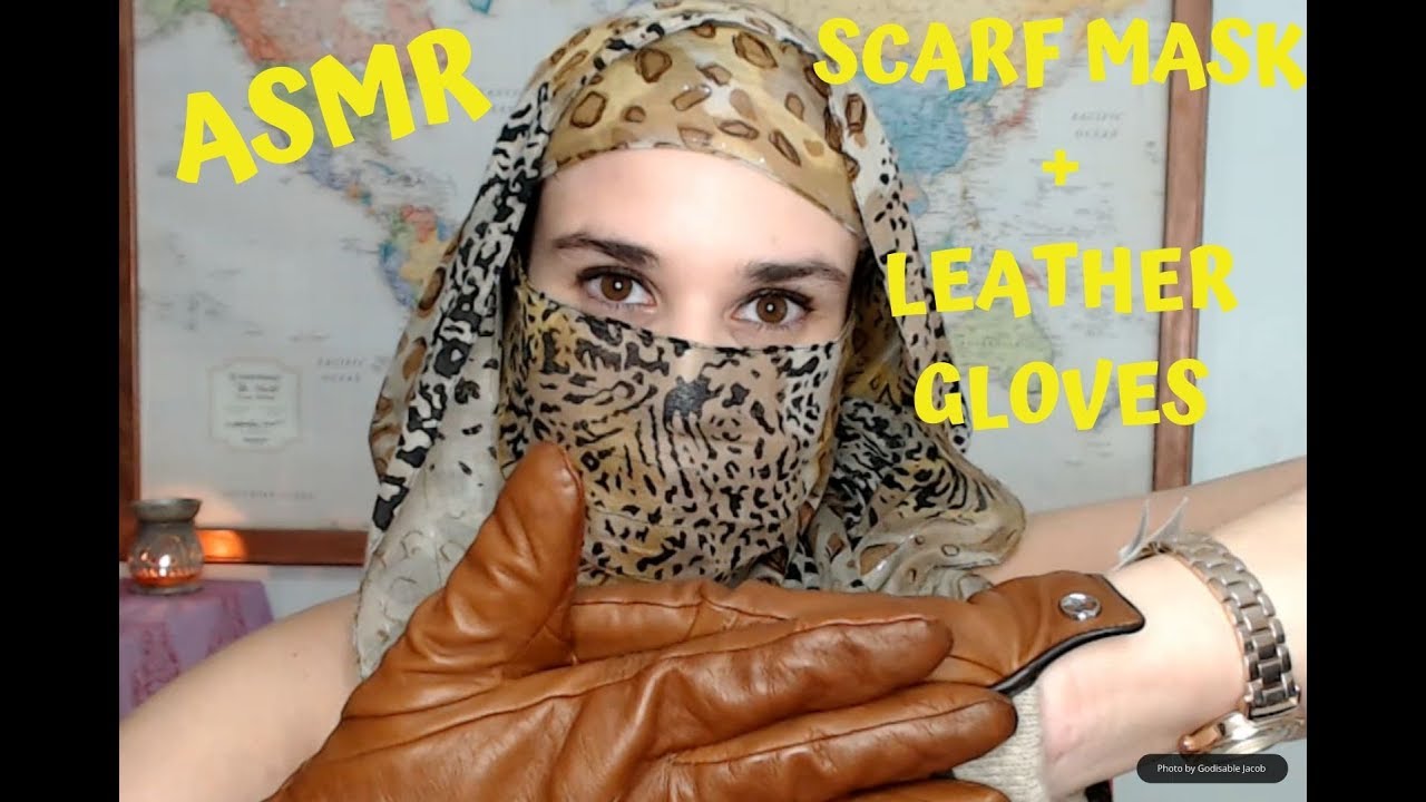 ASMR Middle Eastern Style Scarf/Mask + Leather Gloves - YouTube