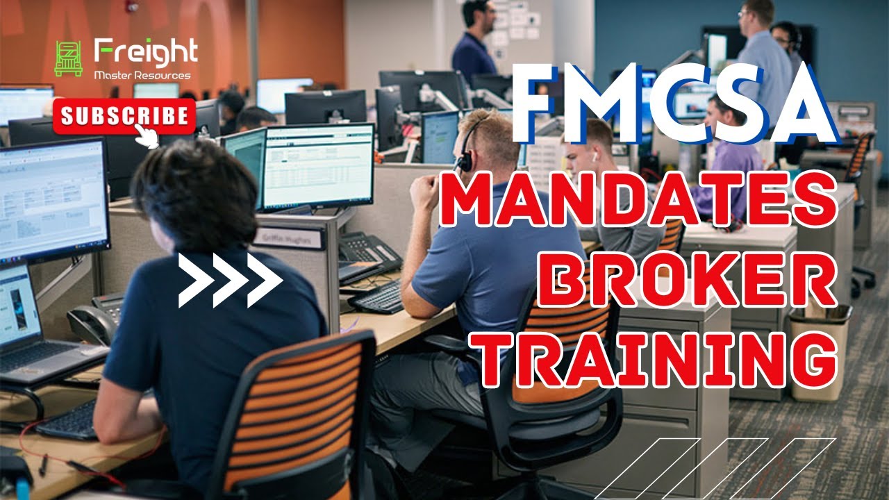 FMCSA Mandates Training for Freight Brokers and Freight Forwarders ...