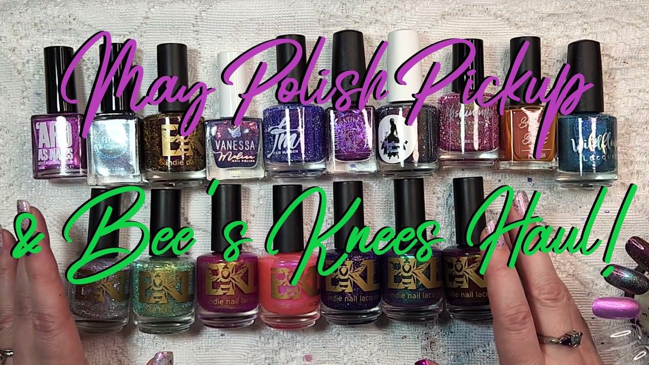 May PPU and Bee's Knees Lacquer Tiny Tina Hauls - YouTube