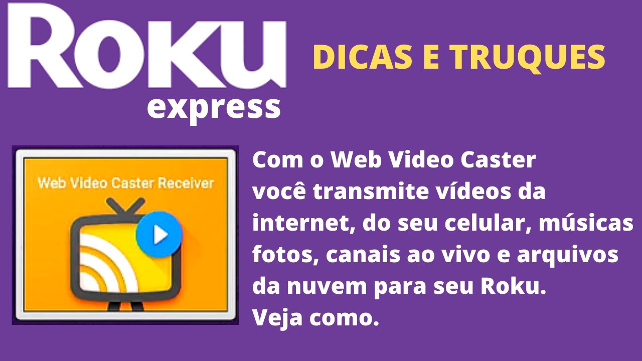 ROKU - Dicas e Truques - Web Video Caster - Você Precisa desse App ...